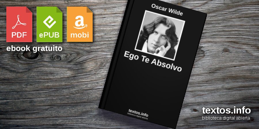 Libro gratis: Ego Te Absolvo - Oscar Wilde - textos.info
