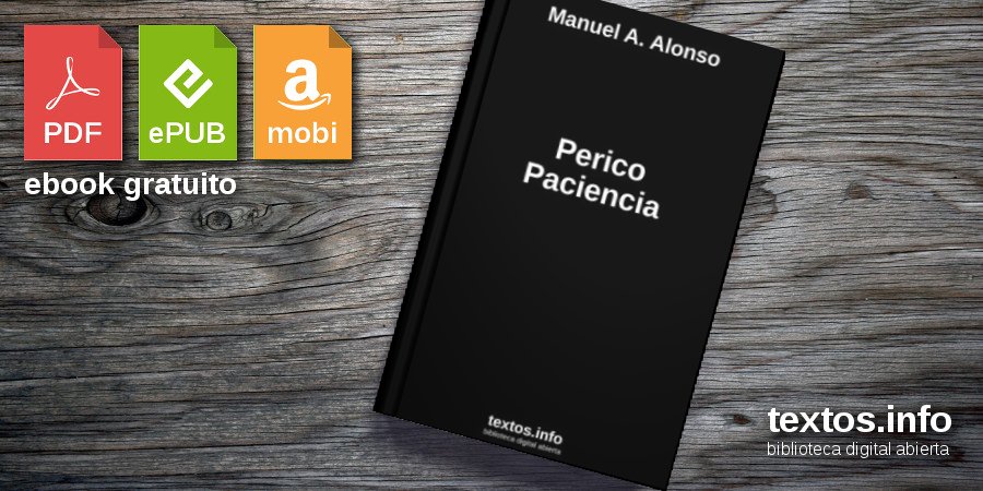 Libro gratis: Perico Paciencia - Manuel A. Alonso - textos.info