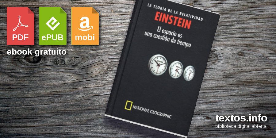 Libro gratis: LA TEORÍA DE LA RELATIVIDAD - EINSTEIN - textos.info