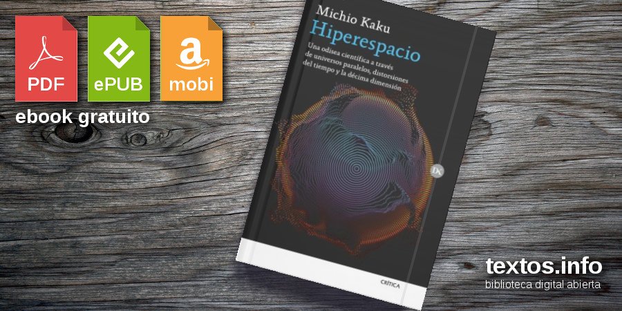 Libro gratis: Hiperespacio - michio kaku - textos.info