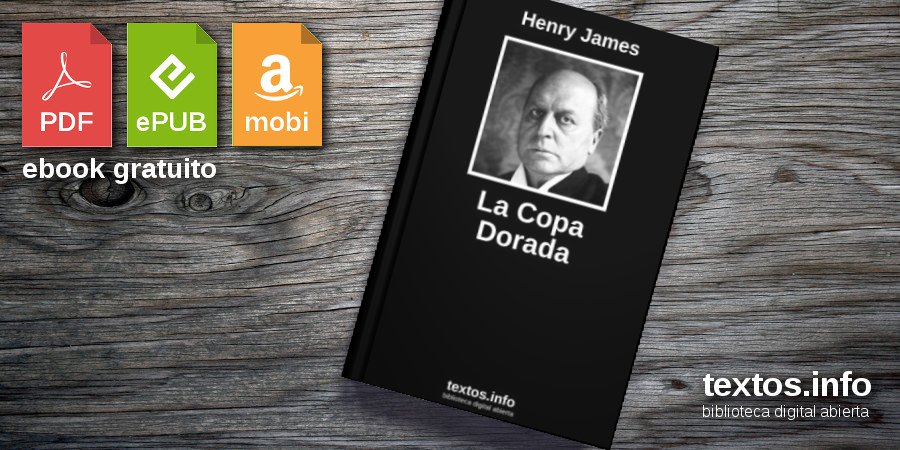 Libro gratis: La Copa Dorada - Henry James - textos.info