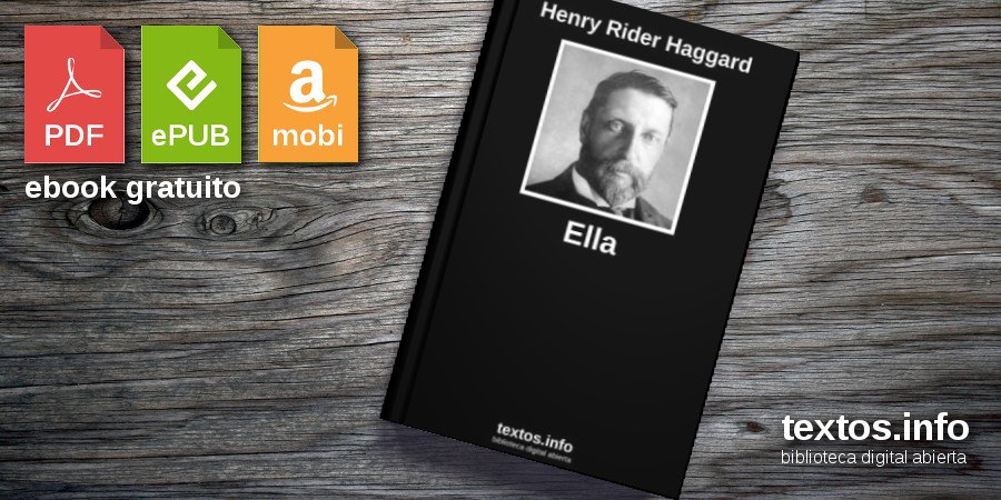 Libro gratis: Ella - Henry Rider Haggard - textos.info