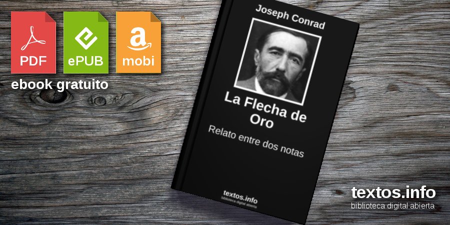 La Flecha de Oro | Joseph Conrad - textos.info La Flecha de Oro | Joseph Conrad - textos.info