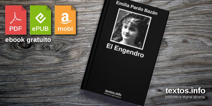 Libro gratis: El Engendro - Emilia Pardo Bazán - textos.info