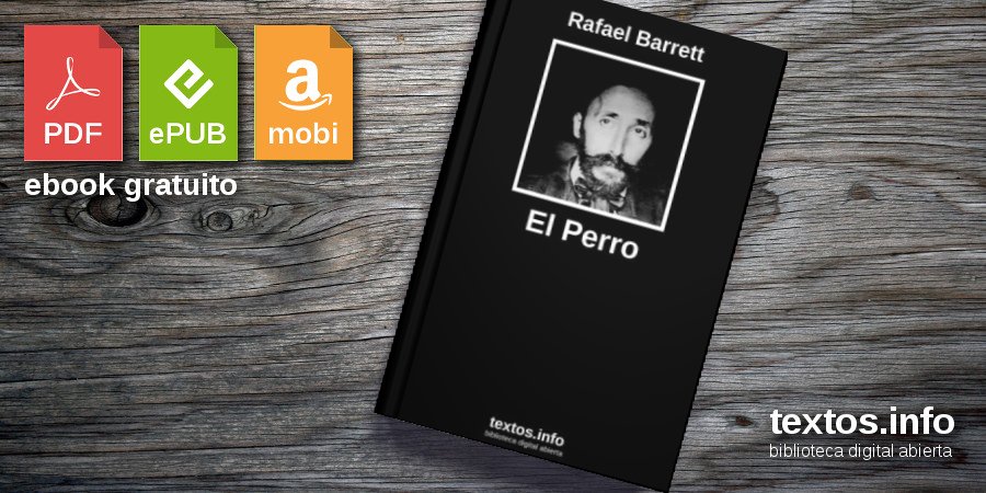 Libro gratis: El Perro - Rafael Barrett - textos.info