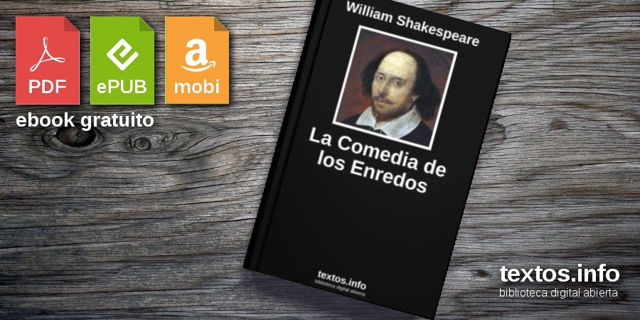 Libro gratis: La Comedia de los Enredos - William Shakespeare - textos.info Libro gratis: La Comedia de los Enredos - William Shakespeare - textos.info