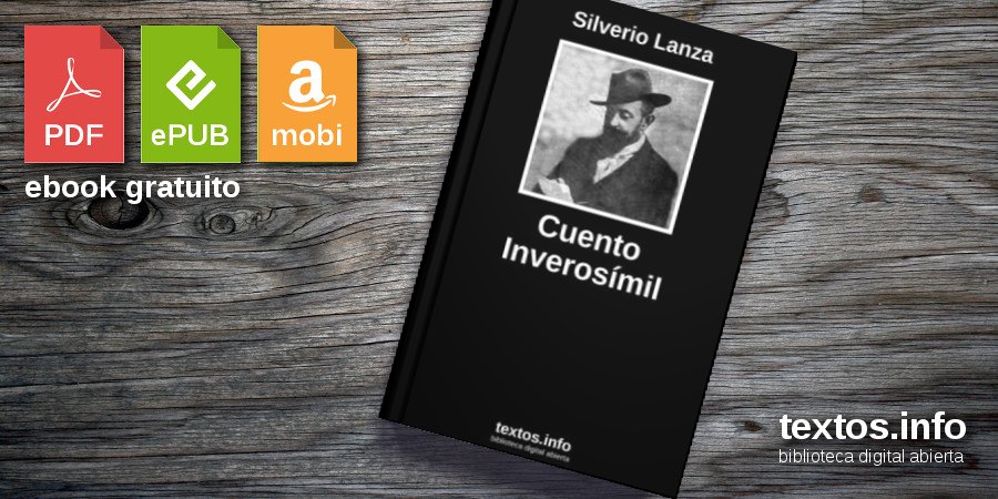 Libro gratis: Cuento Inverosímil - Silverio Lanza - textos.info