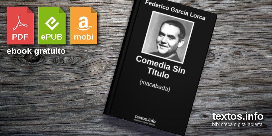 Comedia Sin Título | Federico García Lorca - textos.info